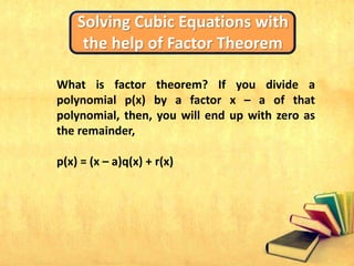 Solving cubic equations with the help of factor theorem | PPTX