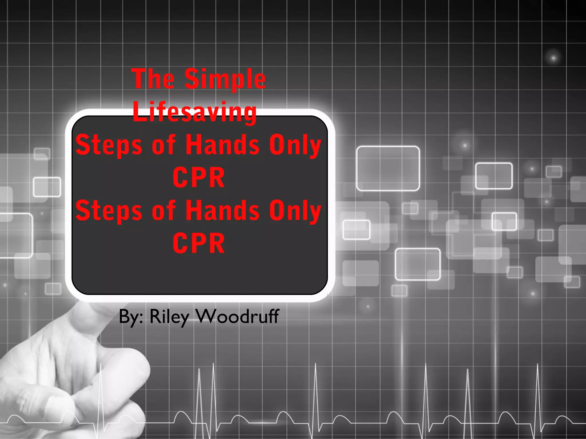 The Simple Lifesaving Steps of Hands Only CPR | PPT