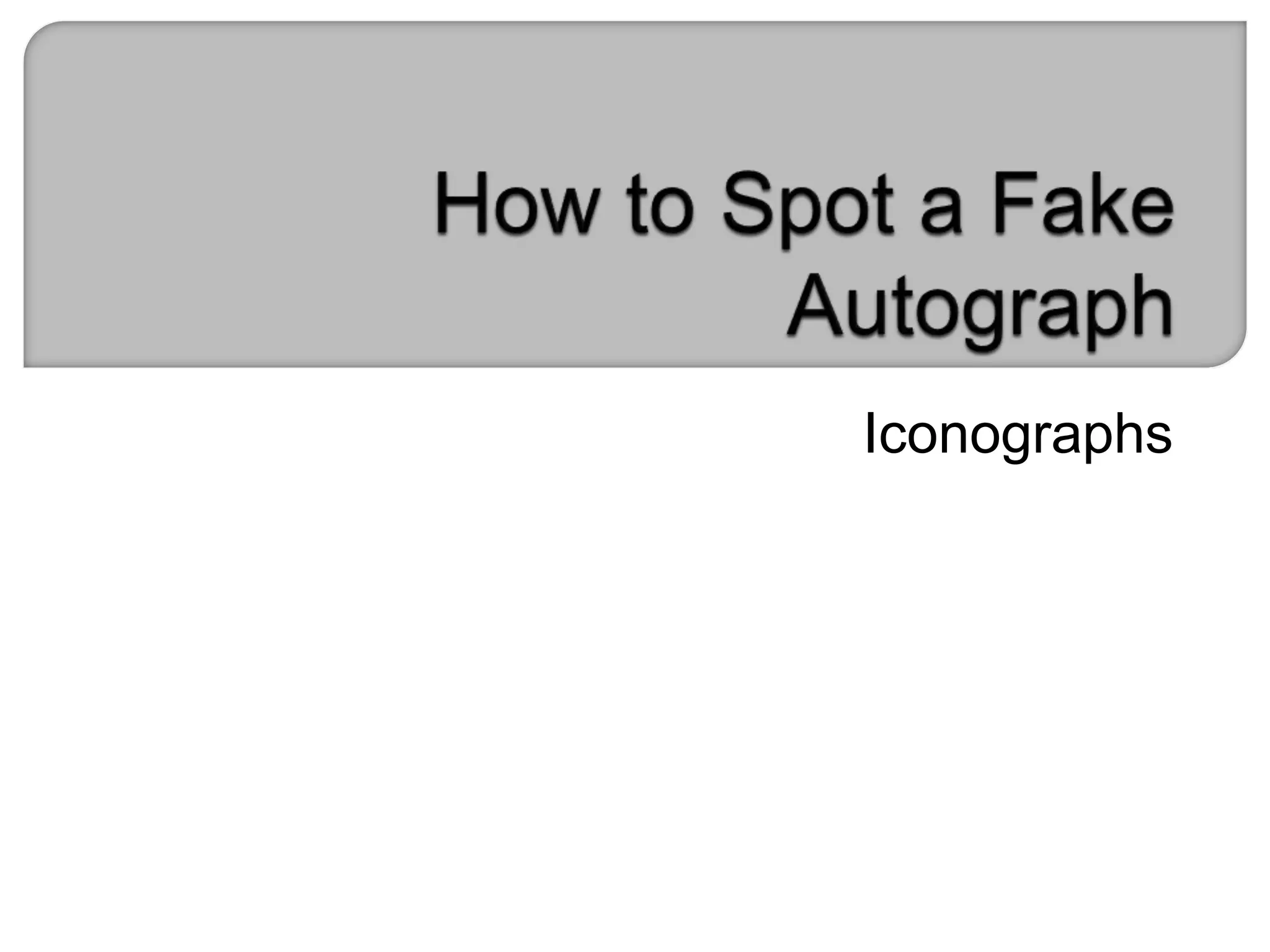 How to Spot a Fake Autograph | PPTX