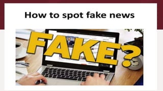 how to spot fake news in the materials viewed.pptx