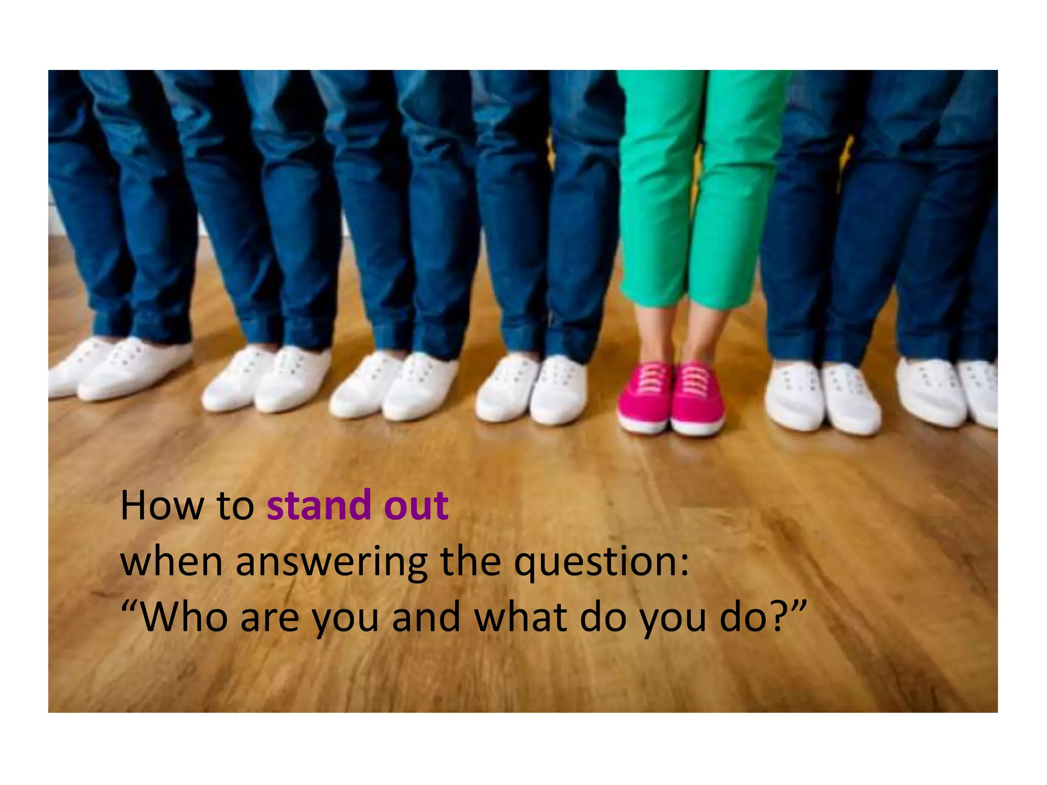How to stand out (without looking pushy, silly and fake) | PPT