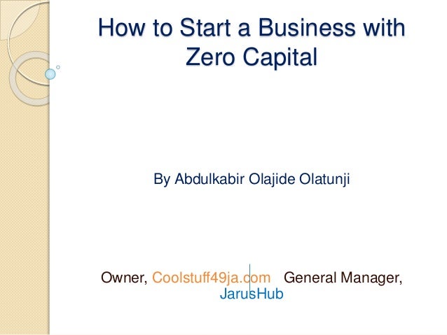 How to Start a Business with Zero Capital.pptx | Business | Business ...