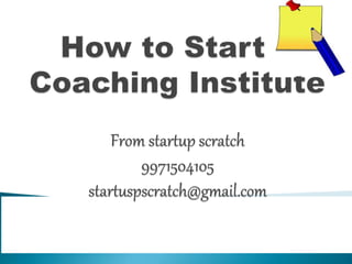 How to start a Own Coaching Center in India | PPTX