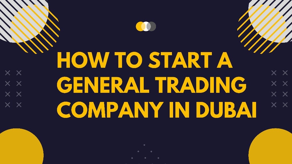 How to Start a General Trading Company in Dubai (1).pdf