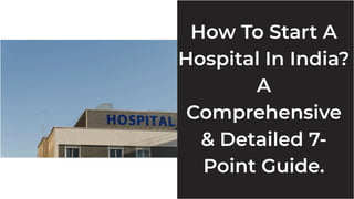 How to Start a Hospital in India: A Step-by-Step Guide | PDF