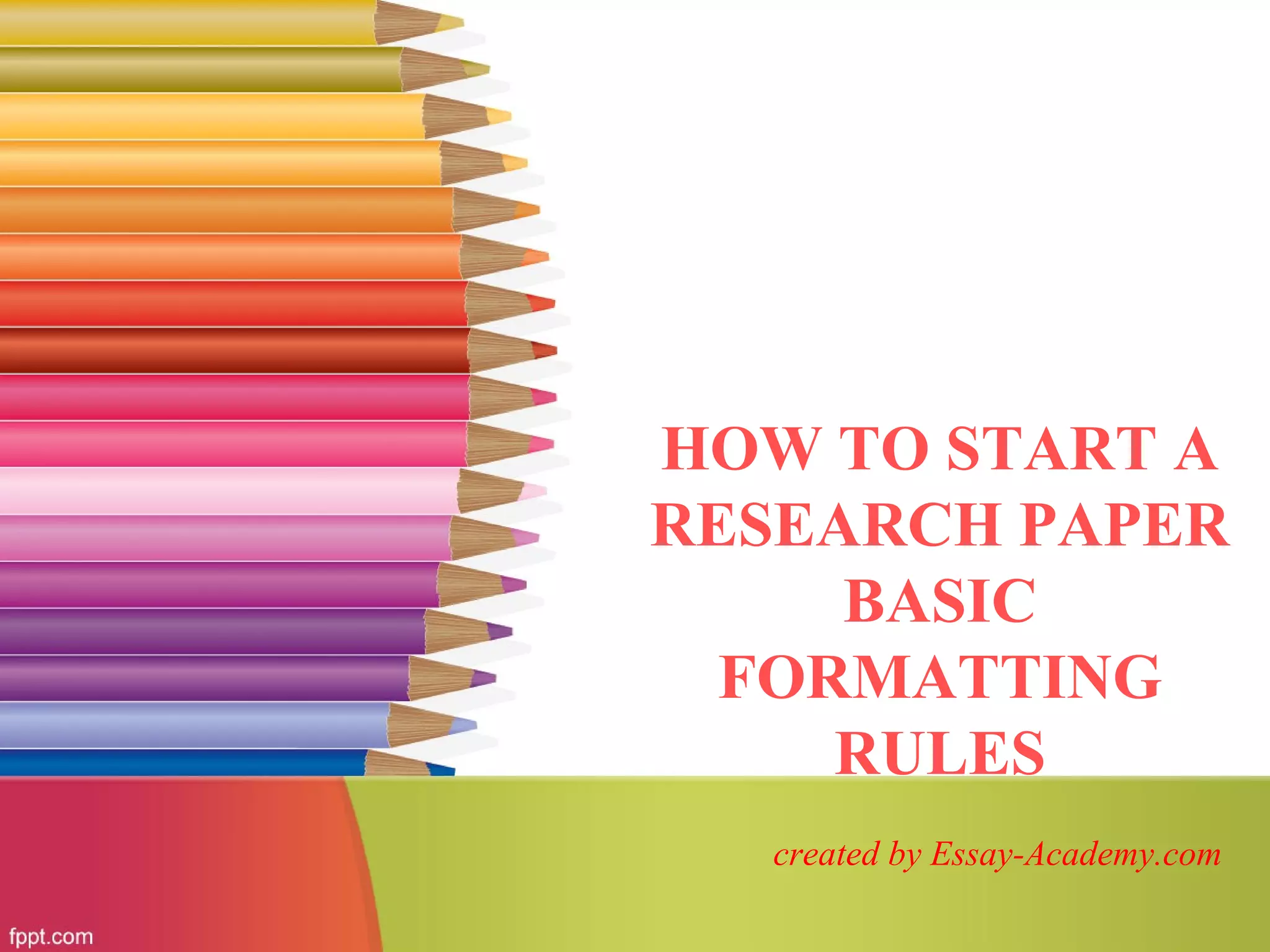 How to start a research paper basic formatting | PPT