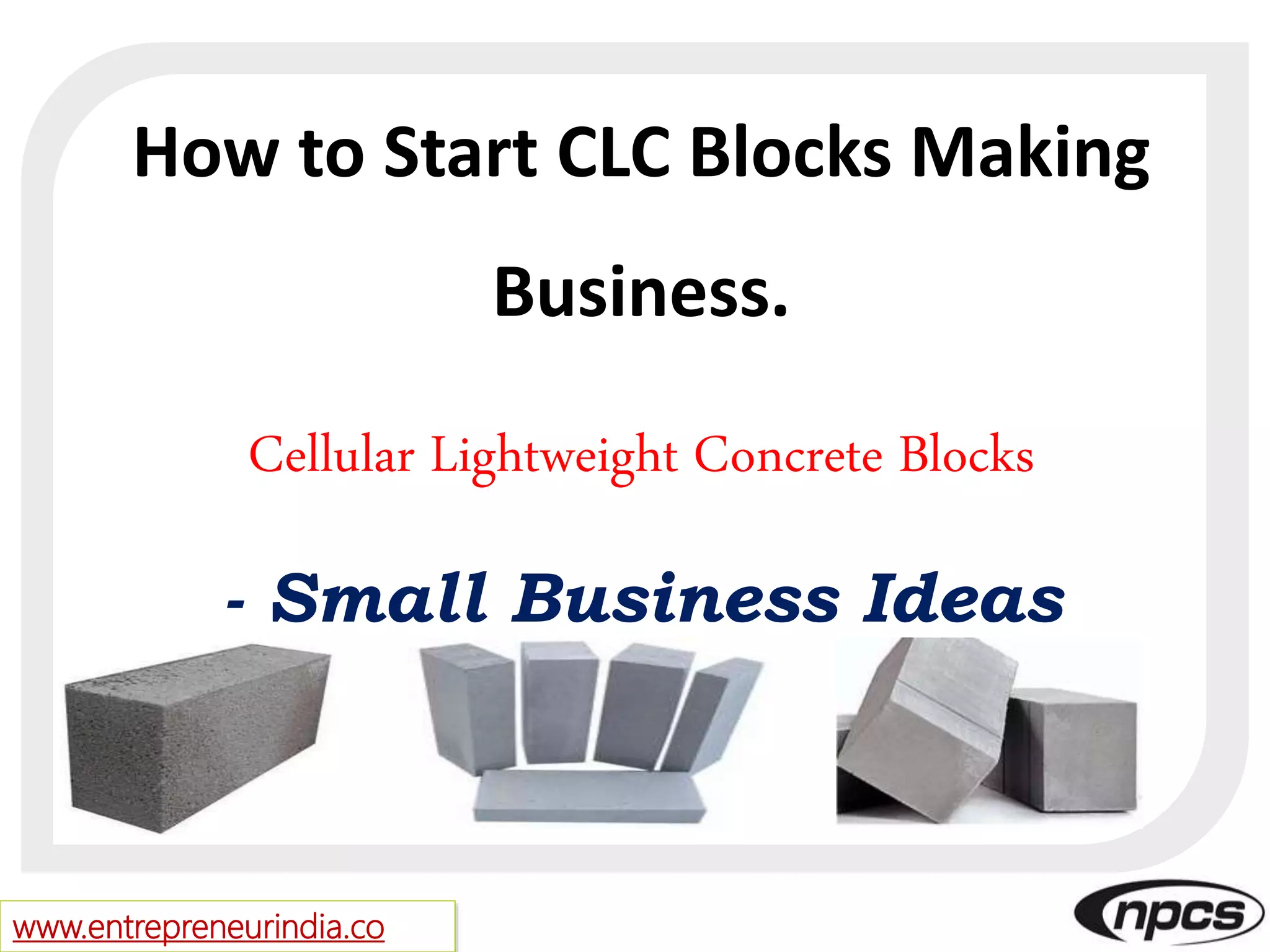 How to Start CLC Blocks Making Business. Cellular Lightweight Concrete ...