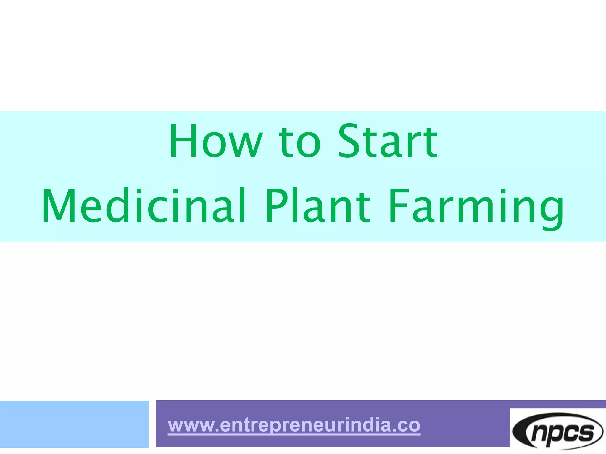 How to Start Medicinal Plant Farming | PPT