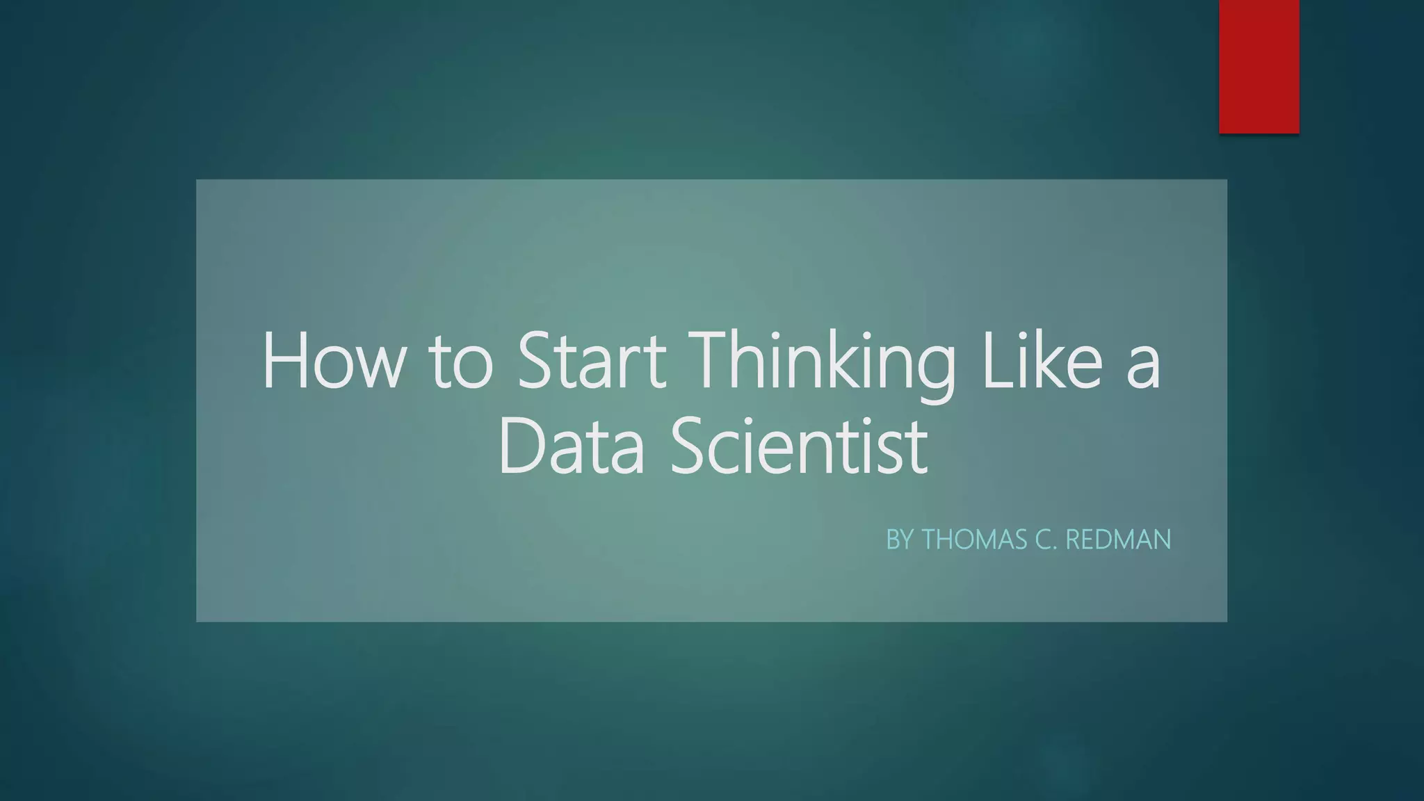 How to start thinking like a Data Scientist | PPT