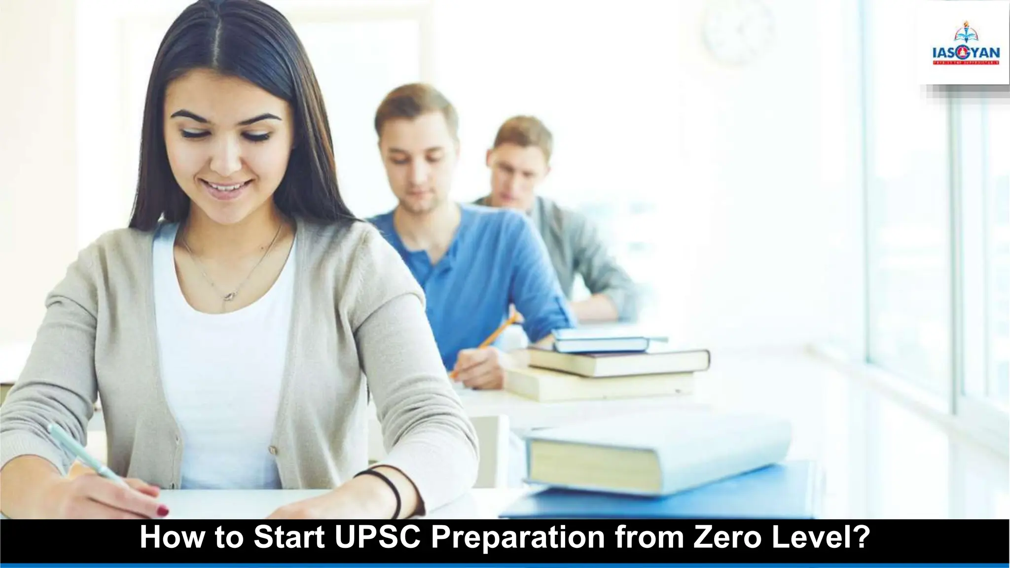 How to Start UPSC Preparation from Zero Level? | PPTX | Educational Assessment | Education