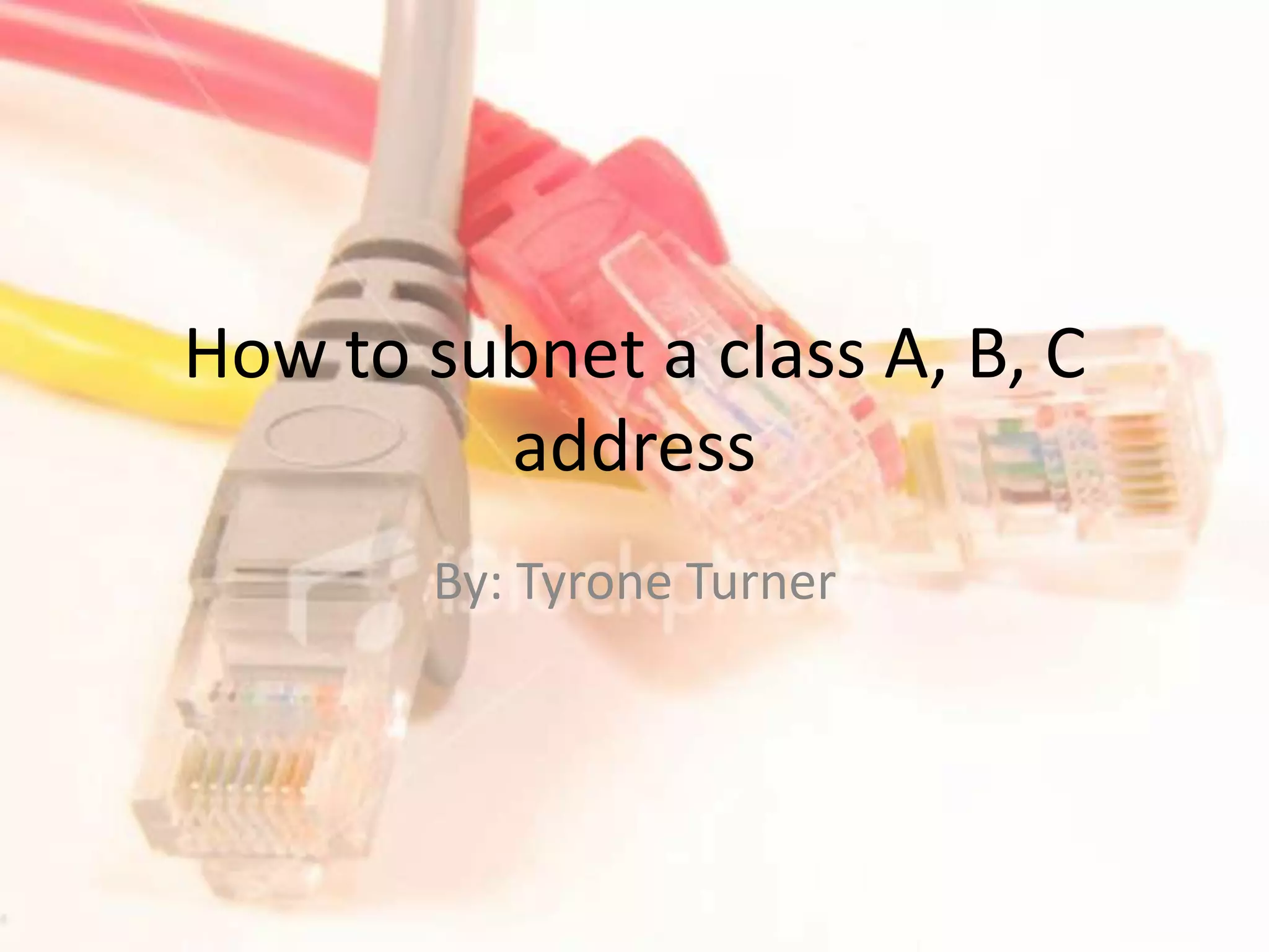 How To Subnet A Class A B Pptx Computer Networking Computing