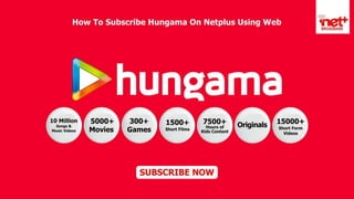 subscribe hungama on netplus broadband and netplus iptv | PPT