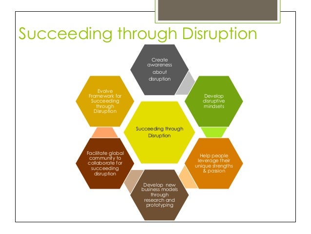 How to succeed through disruption