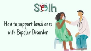 How to support loved ones with Bipolar Disorder Solh Wellness.pdf