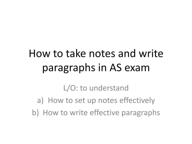 How to take notes and write paragraphs effectively | PPT