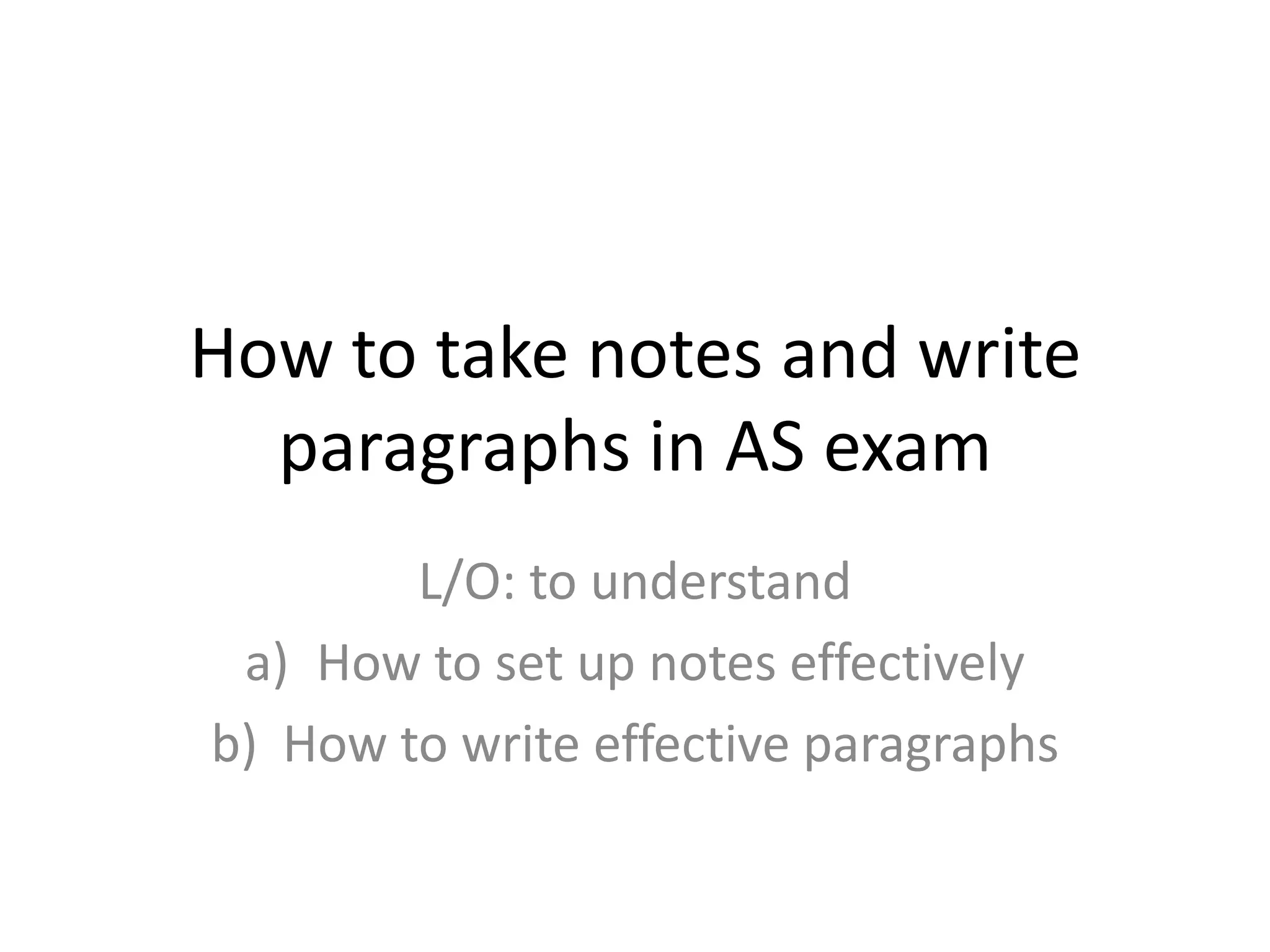 How to take notes and write paragraphs effectively | PPT