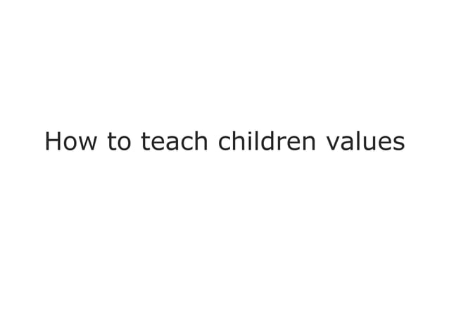 How to teach children values v2 | PPT