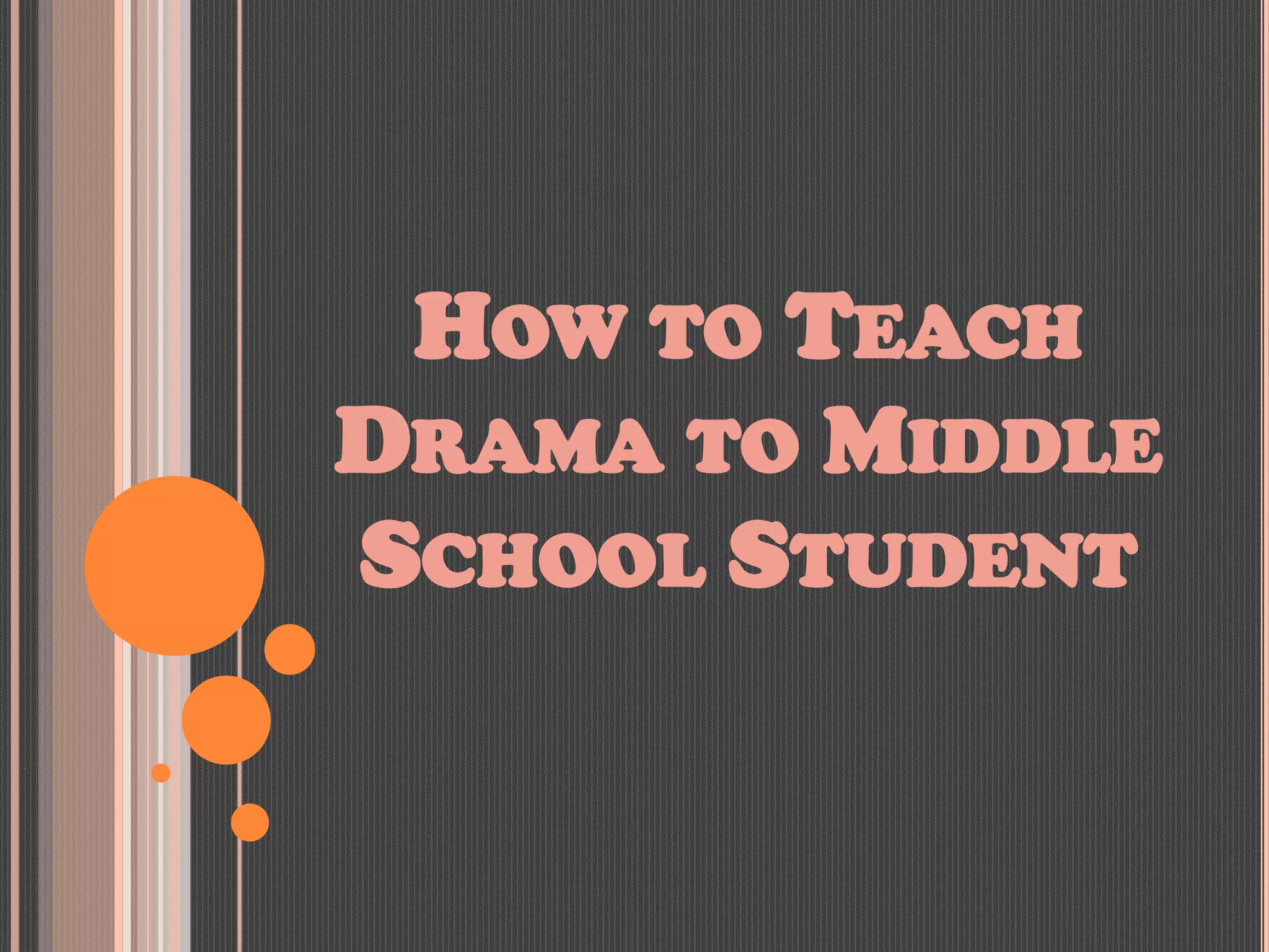 How to teach Drama to Middle School Student | PPTX | Musicals | Genres