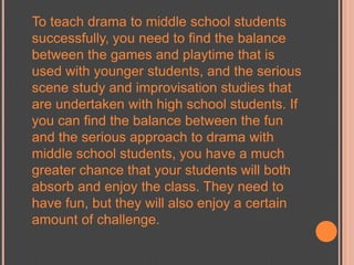 How to teach Drama to Middle School Student | PPTX