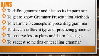 How to teach grammar by Nasim Kazemi Esfeh | PPTX | Education