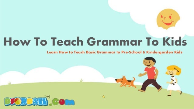 How To Teach Grammar To Kids