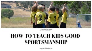How to Teach Kids Good Sportsmanship | PPT