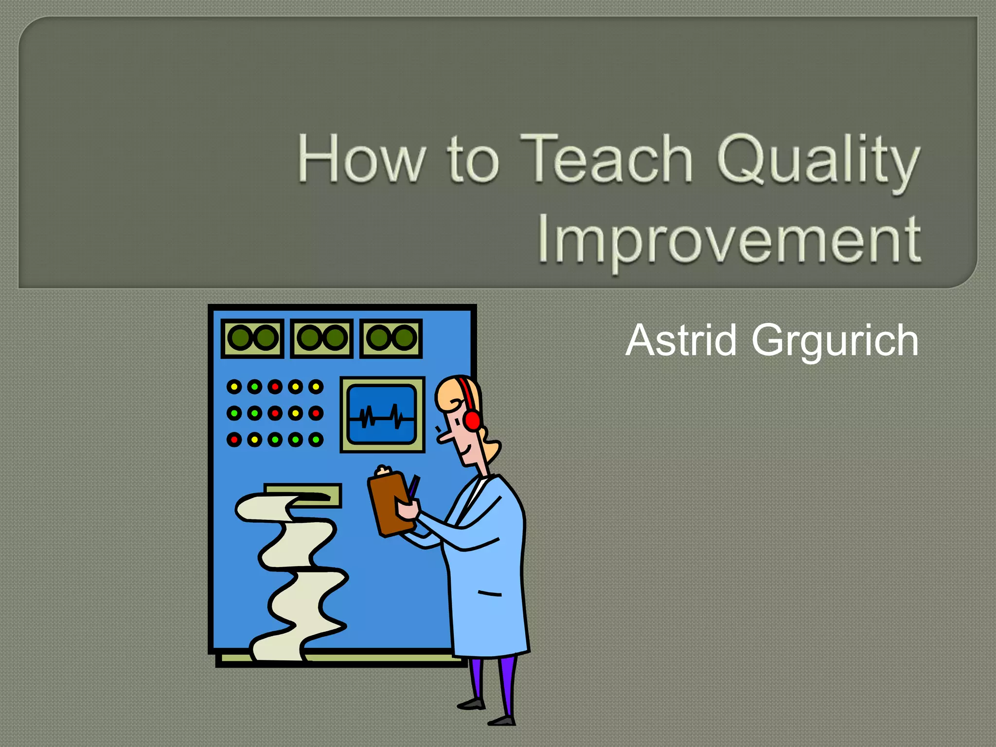 How to teach quality improvement | PPTX