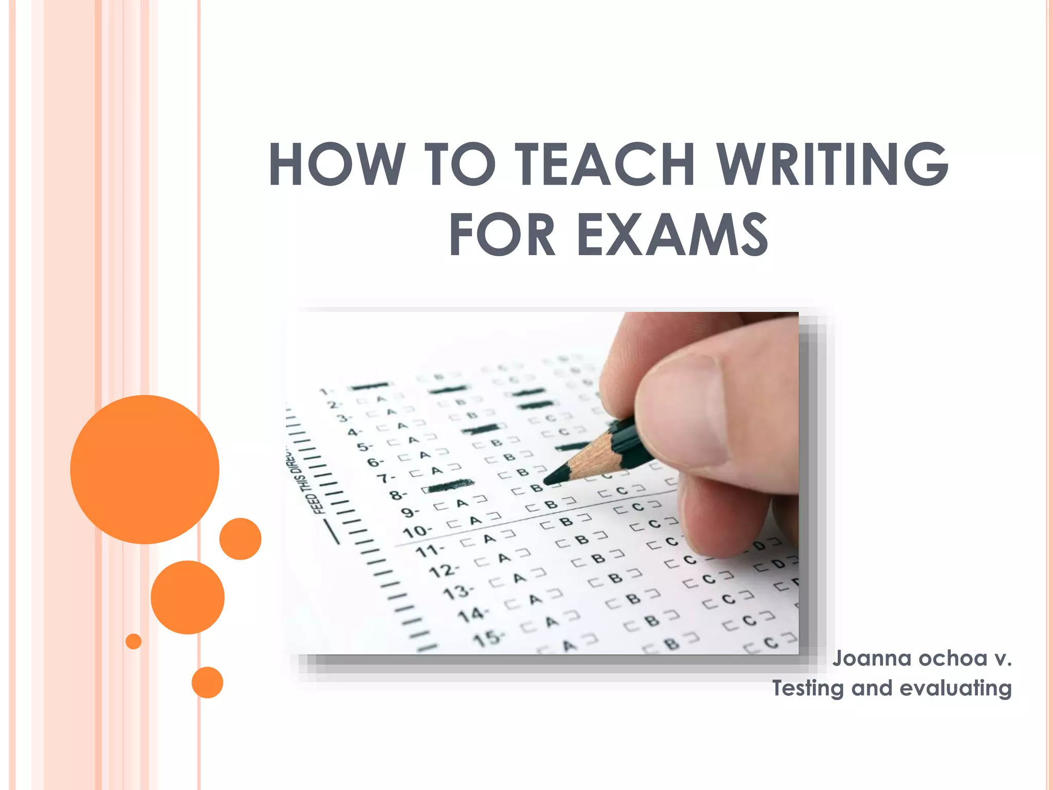 How to teach writing for exams | PPTX | Educational Assessment | Education