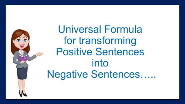 How to transform positive sentence into negative sentence | PPTX ...