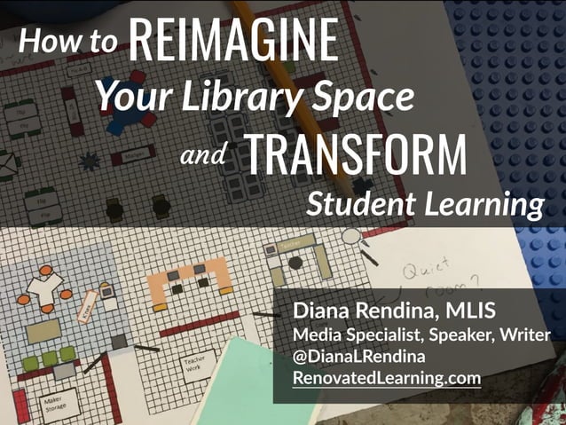 How to Reimagine Your Library Space and Transform Student Learning | PPT