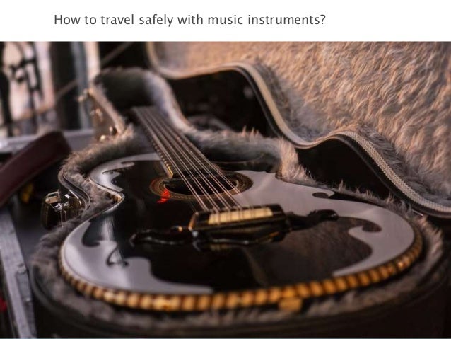 How to travel safely with musical instruments?
