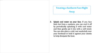 How to treat sunburn on the face | PPTX