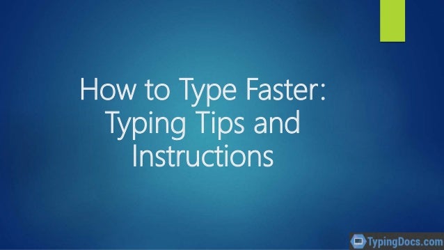 How to Type Faster: Typing Tips and Instructions