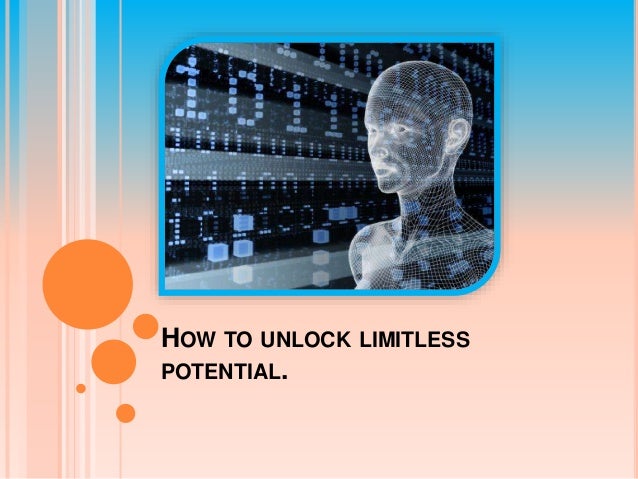 How To Unlock Limitless Potential