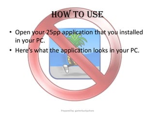 How to use 25pp | PPTX