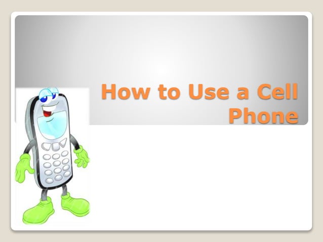 How to use a cell phone | PPT