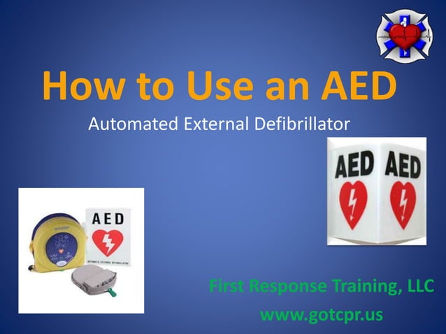 How to use an aed | PPTX | First Aid | Injuries