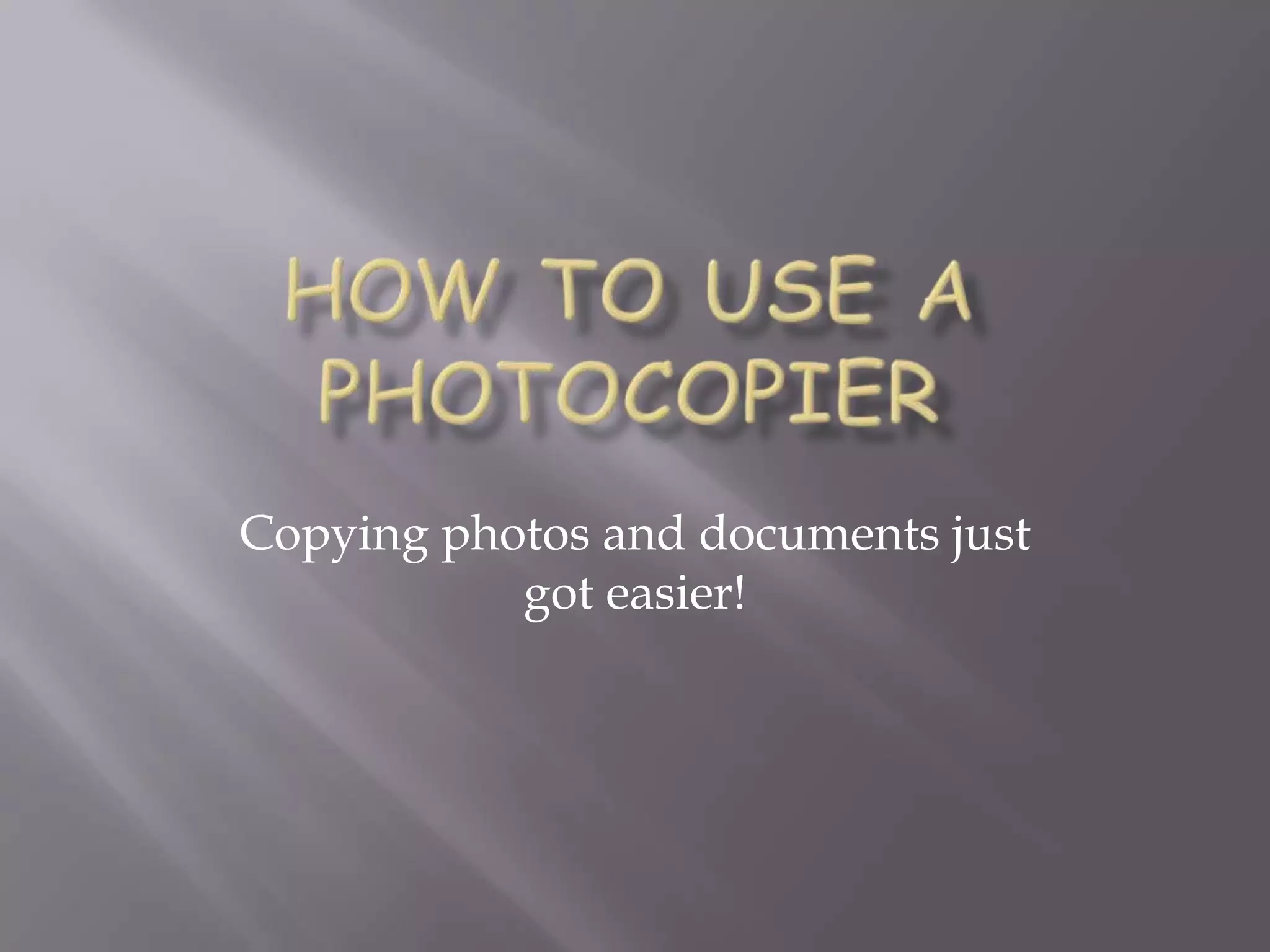 How to use a photocopier | PPTX