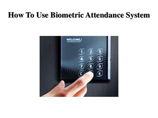 How To Use Biometric Attendance System