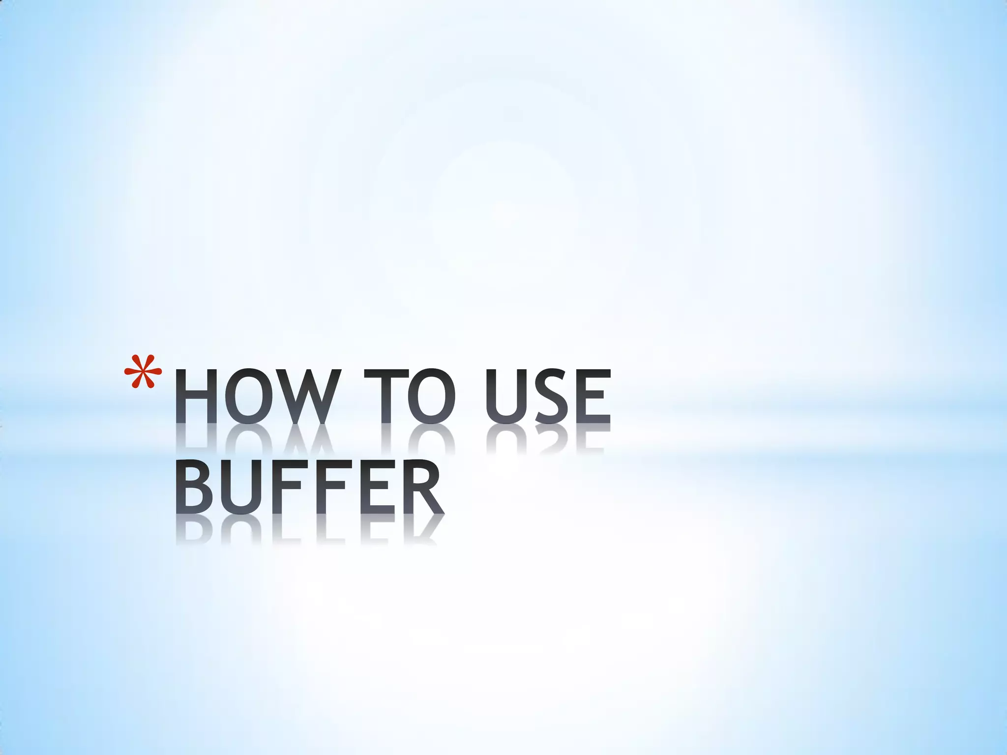 How to Use Buffer | PPT How to Use Buffer | PPT