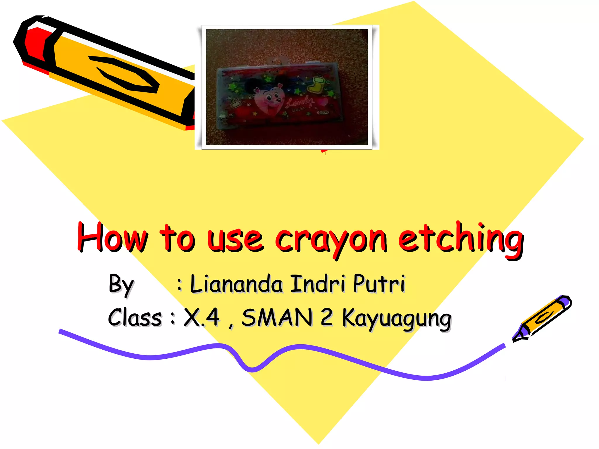 How to use crayon etching | PPT