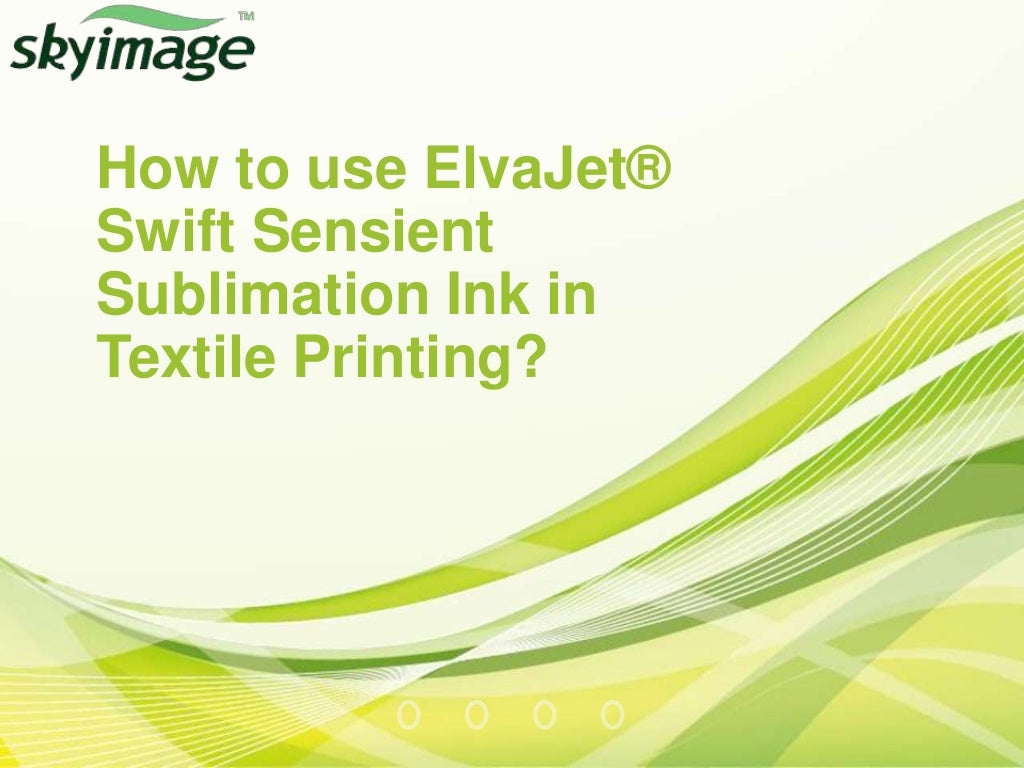 How to use ElvaJet® Swift Sensient Sublimation Ink in Textile Printing?