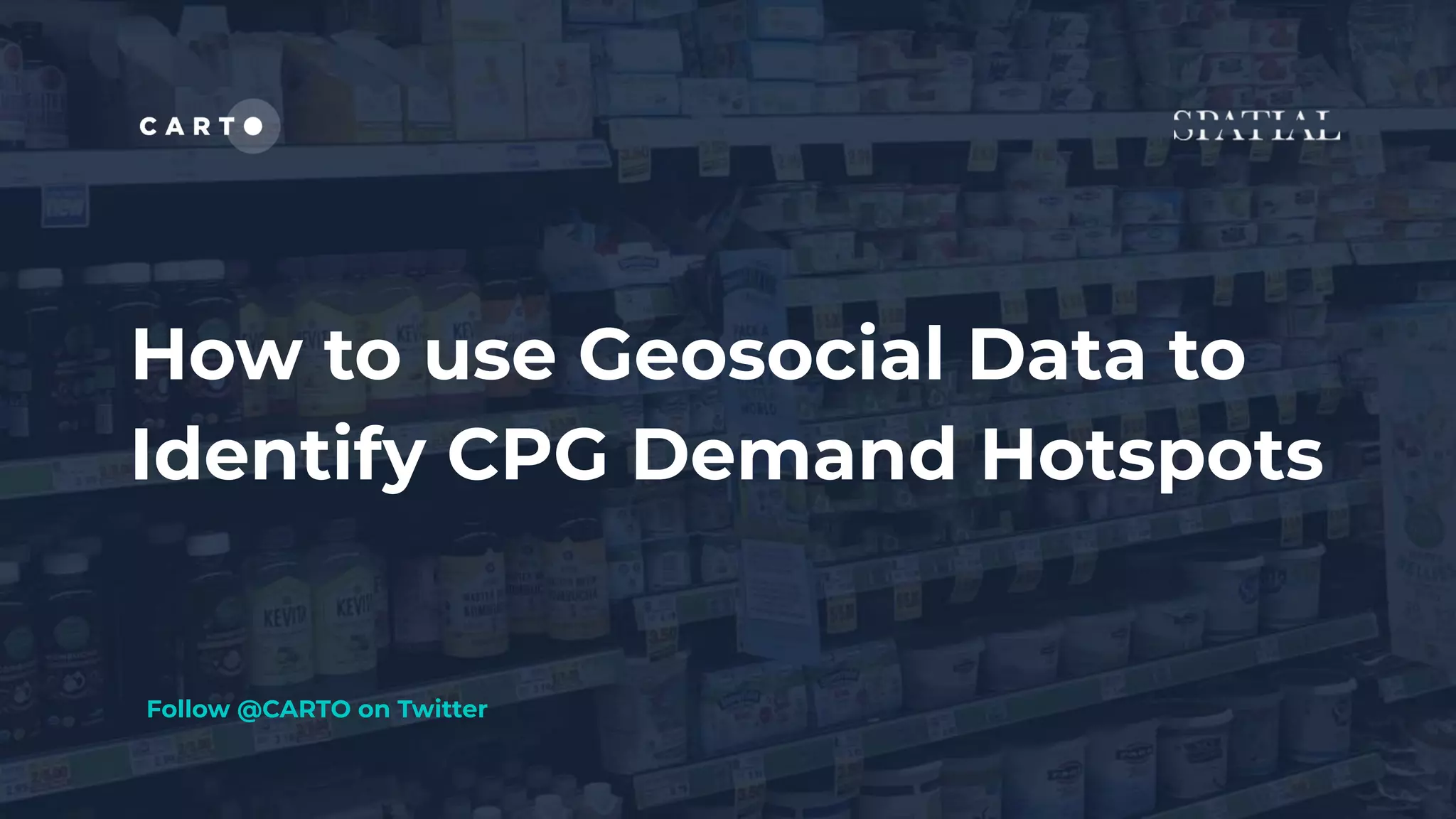 How to Use Geospatial Data to Identify CPG Demnd Hotspots | PPT