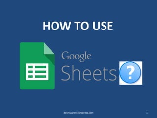 How to use google sheets | PPT