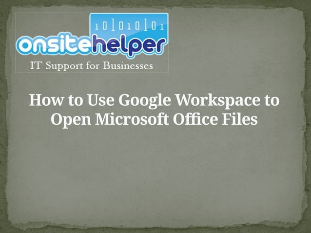 How to Use Google Workspace to Open Microsoft Office Files | PPTX