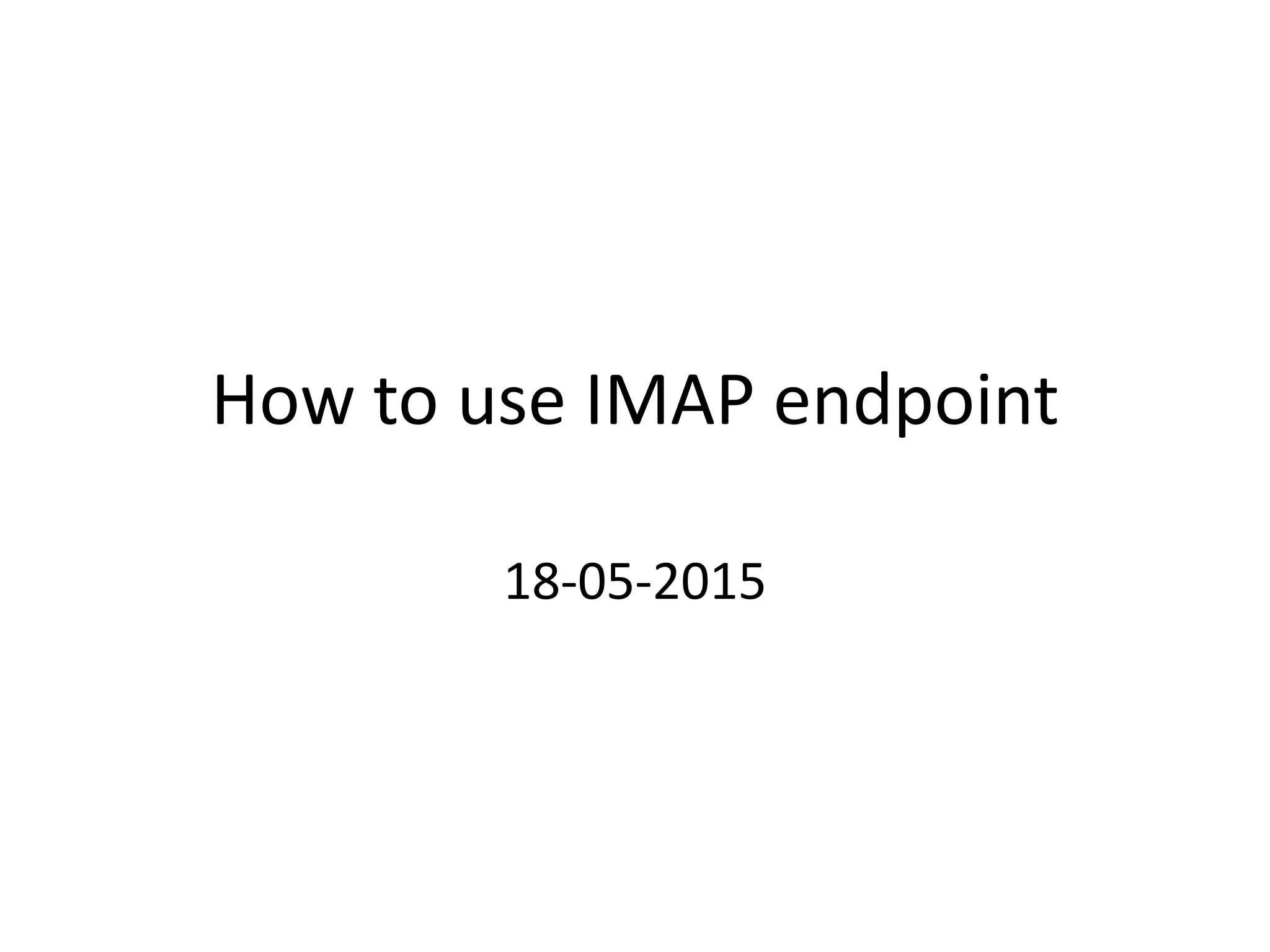 How to use IMAP endpoint | PPT