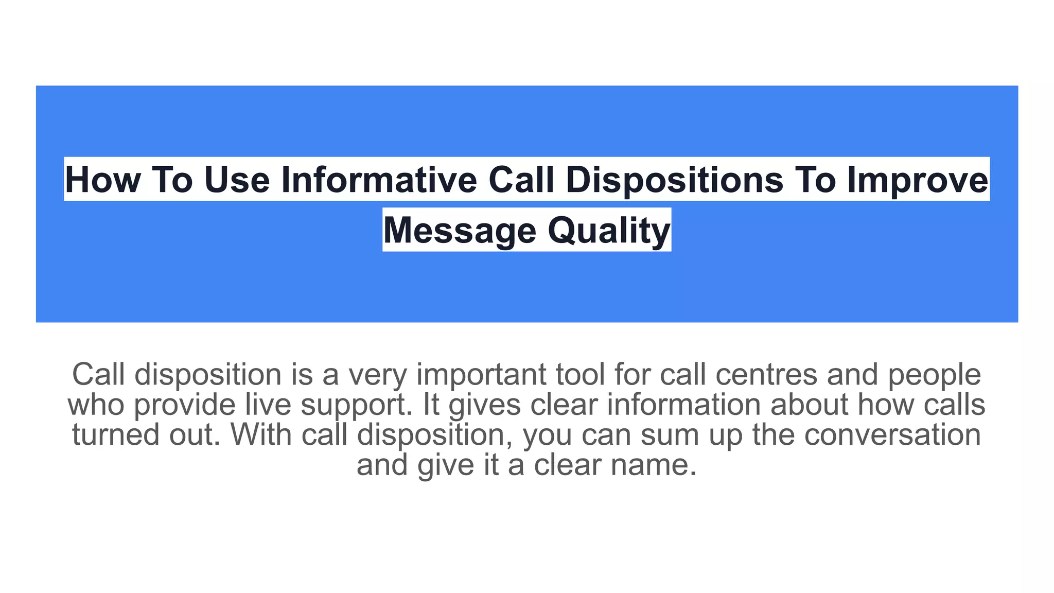 How To Use Informative Call Dispositions To Improve Message Quality.pdf