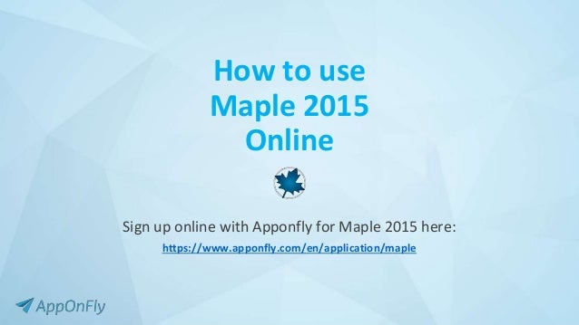 How to use Maple 2015 online