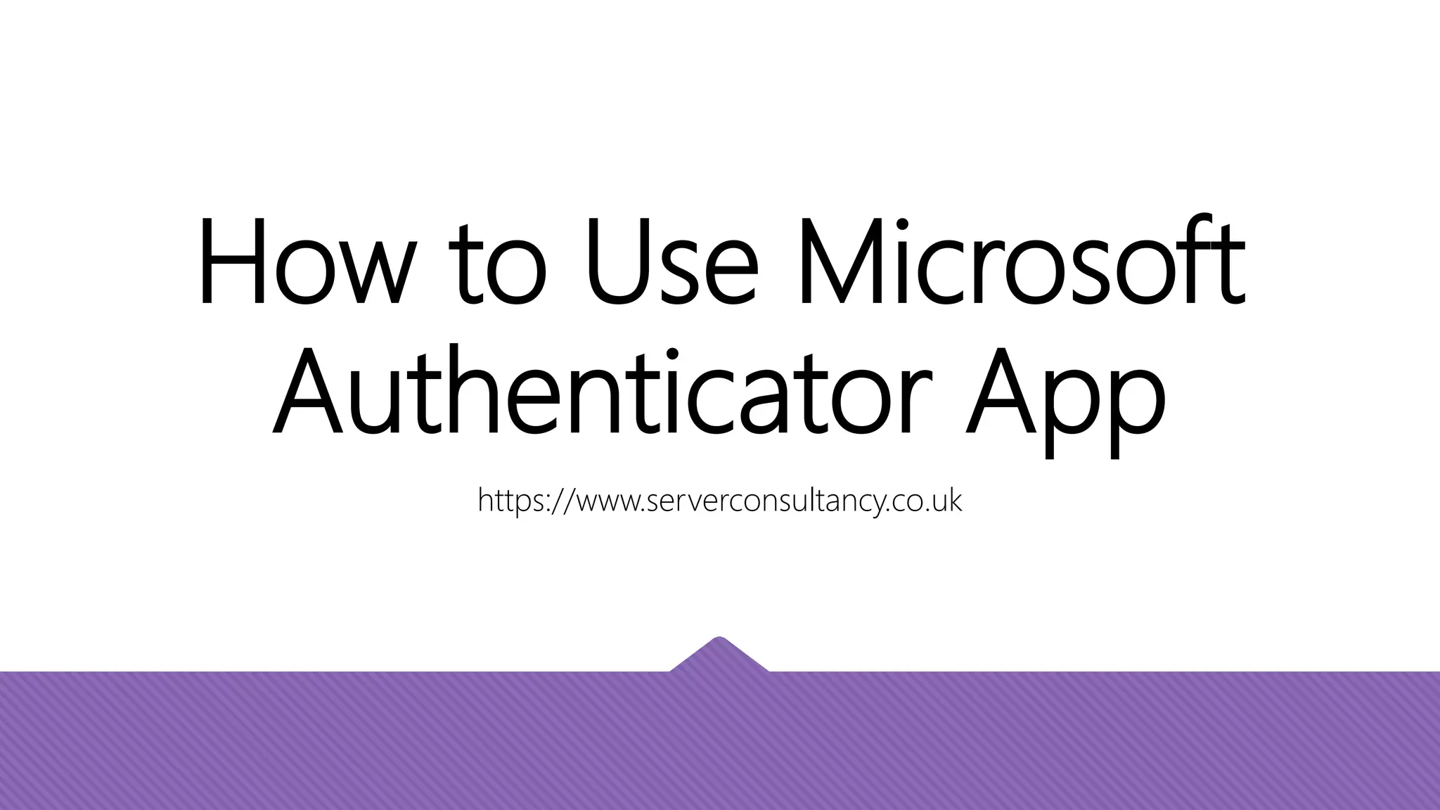 How To Use Microsoft Authenticator App Ppt
