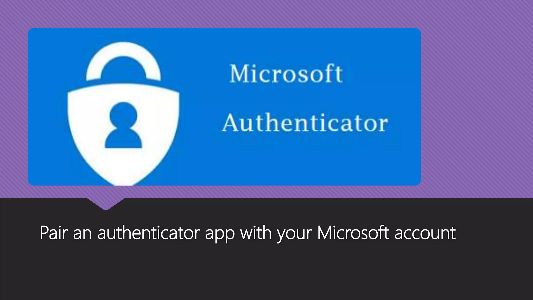 How to use microsoft authenticator app | PPTX